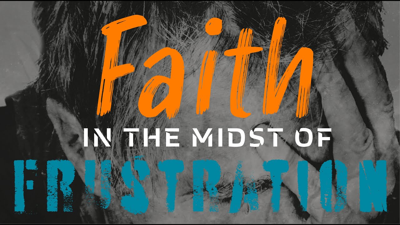 Faith in The Midst of Frustration Pastor Vincent Broomfield and Pastor ...