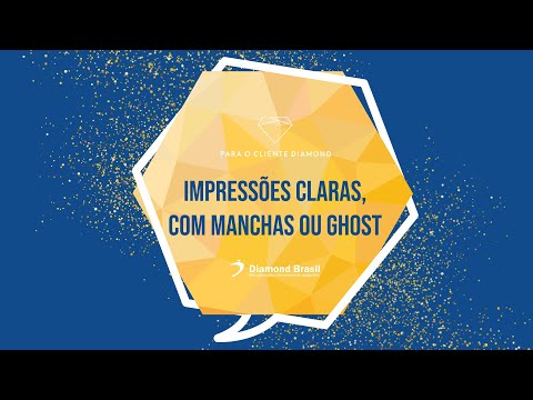 Cliente Diamond- Impressões com manchas ou ghost? Segue essa dica!