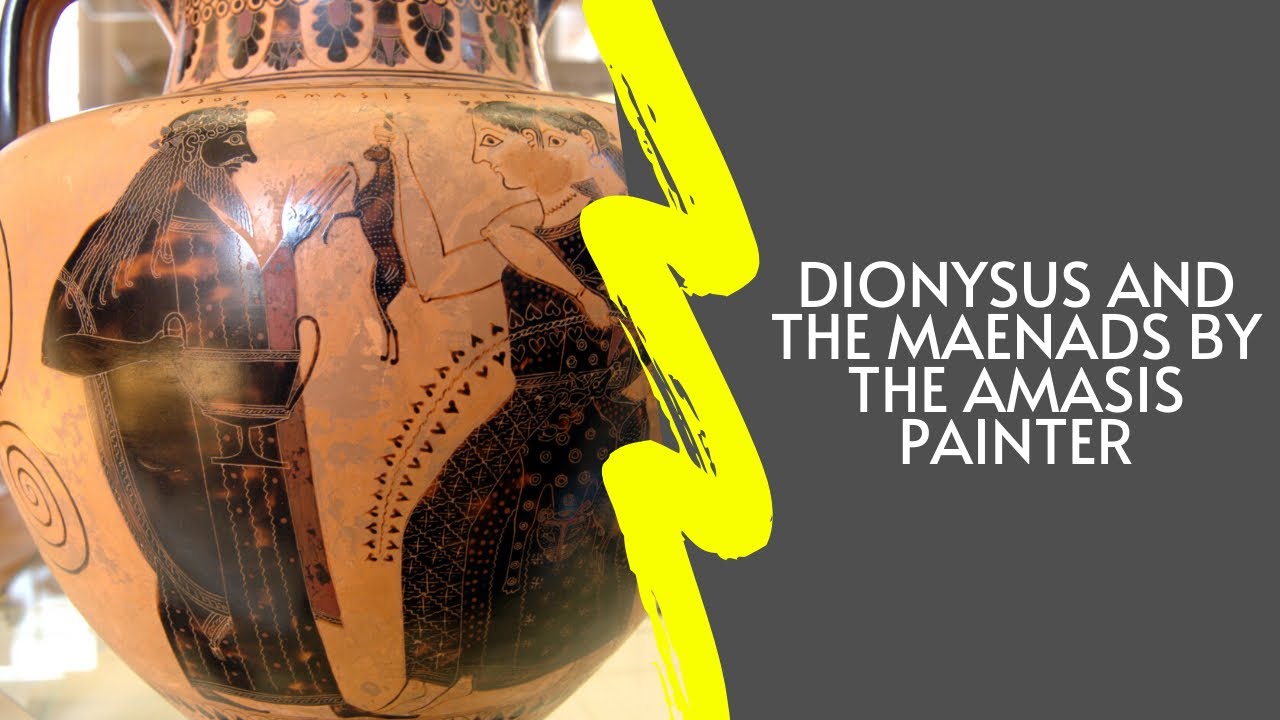 Ancient Greek Art: Dionysus and the Maenads by the Amasis Painter - YouTube