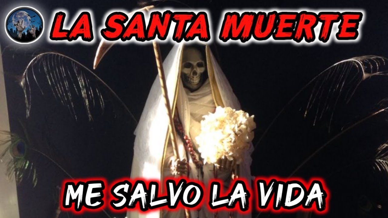 EL LLANTO DE LA SANTA MUERTE | HISTORIAS DE TERROR | RELATOS ...