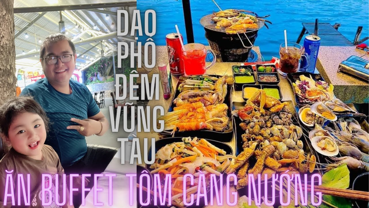 Ăn Buffet Tôm Càng Nướng Naka BBQ Và Dạo Phố Vũng Tàu Về Đêm - YouTube