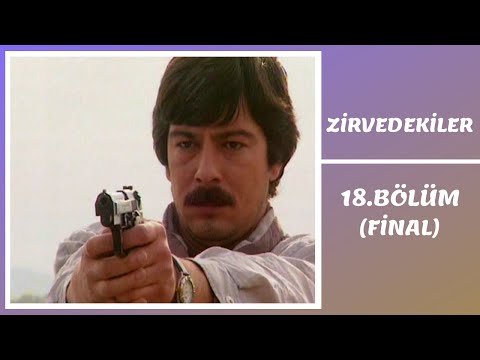 Zirvedekiler | 18. Bölüm (FİNAL)