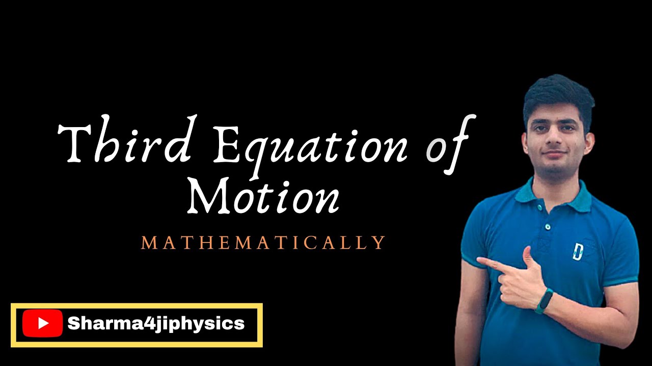 Third Equation of Motion | 3rd Equation of motion by mathematically ...