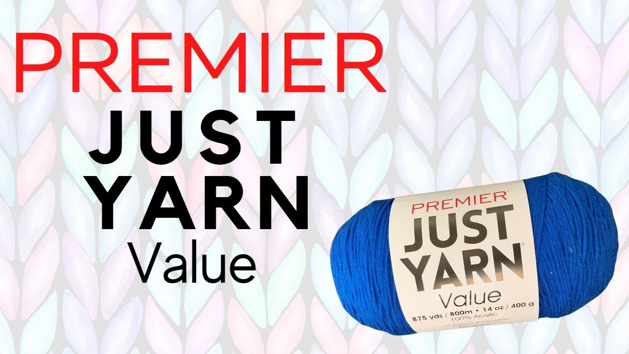 Premier Just Yarn Value - New Yarn - Yarn Review #crochet #makeitpremier - YouTube