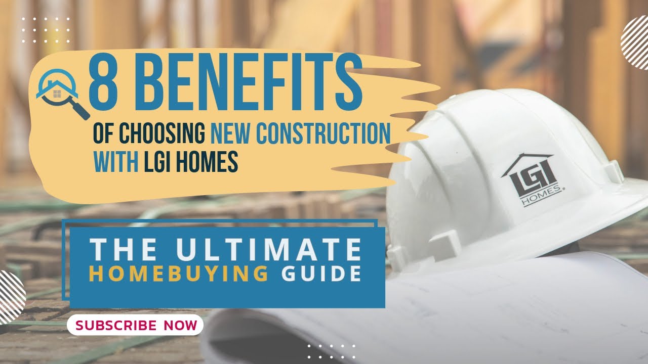 8 Benefits of Choosing New Construction #HomeSweetHomeowner - YouTube