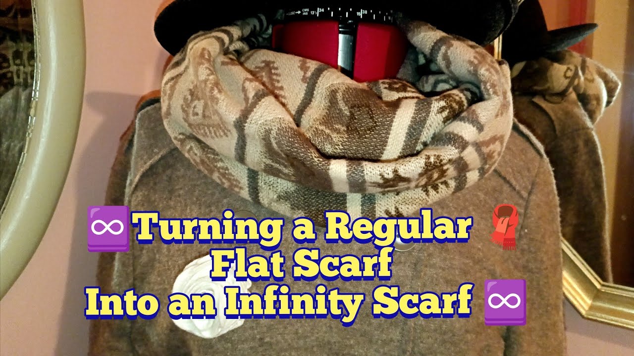 🧣 Turning a Normal But Lovely Flat Scarf 🧣 into an Infinity Scarf 😘 ♾️ ...