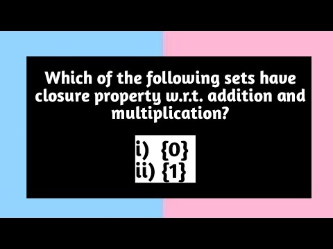Which of the following sets have closure property w.r.t. addition and ...