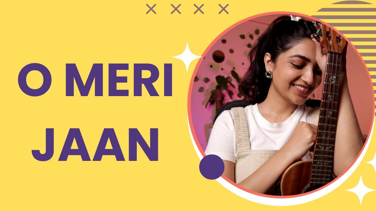 Learn To Play O Meri Jaan | Ukulele Tutorial | Sayali tank - YouTube