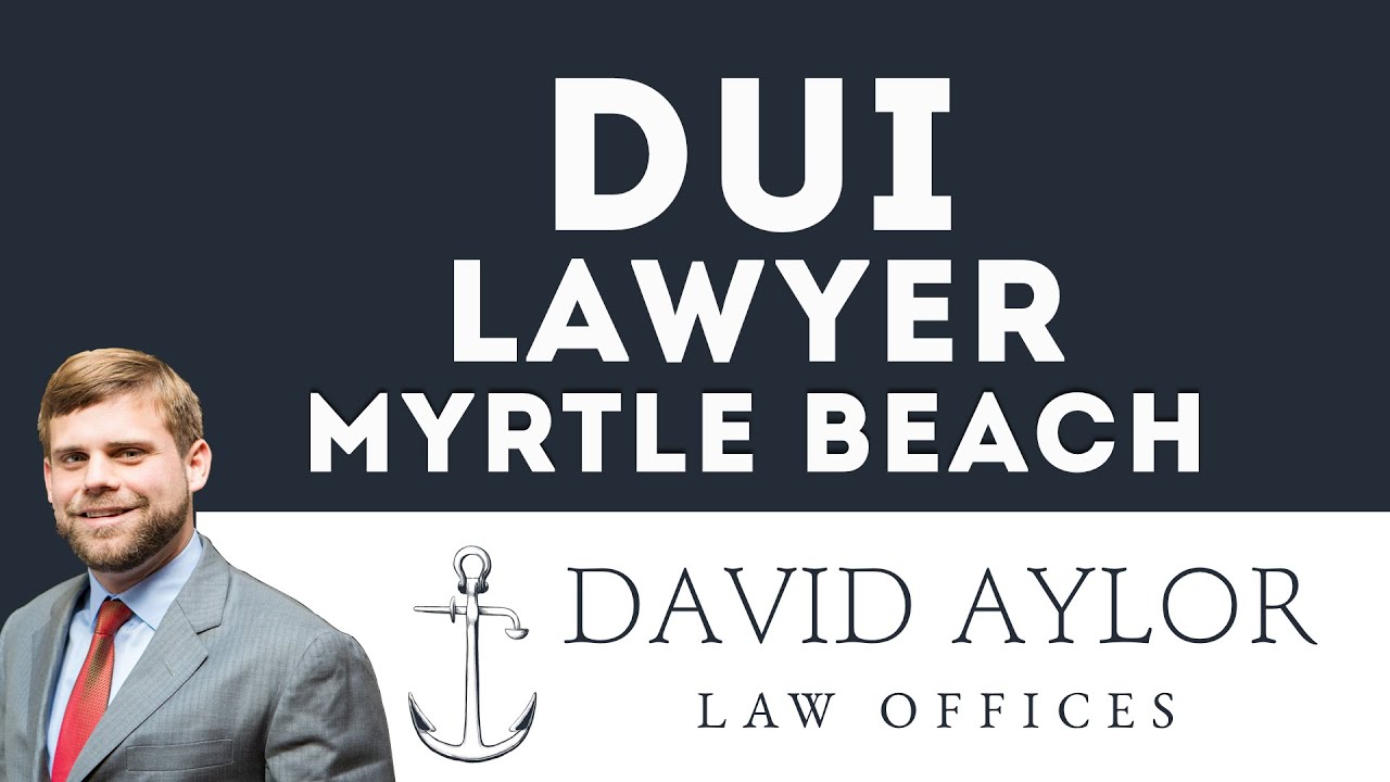Myrtle Beach DUI Lawyer | DUI Attorney Myrtle Beach SC - YouTube