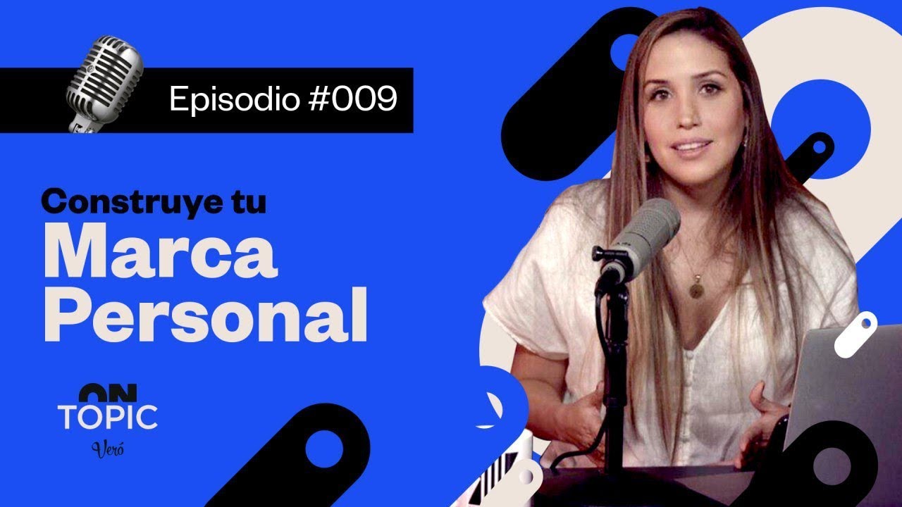 Construye tu marca personal | ON TOPIC con Vero Ruiz del Vizo | EP 009 ...