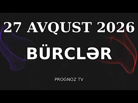 *BÜRCLƏR - 27 AVQUST 2026 ( SƏSLİ ) Pragnoz Tv/ ULDUZ FALI