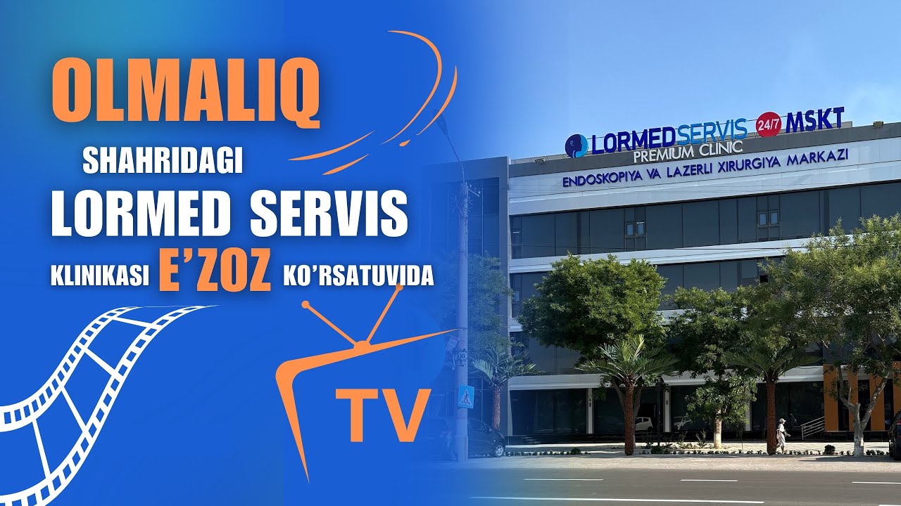 Олмалик (Алмалык ) шахридаги ягона куп тармокли клиника LORMED SERVIS ...