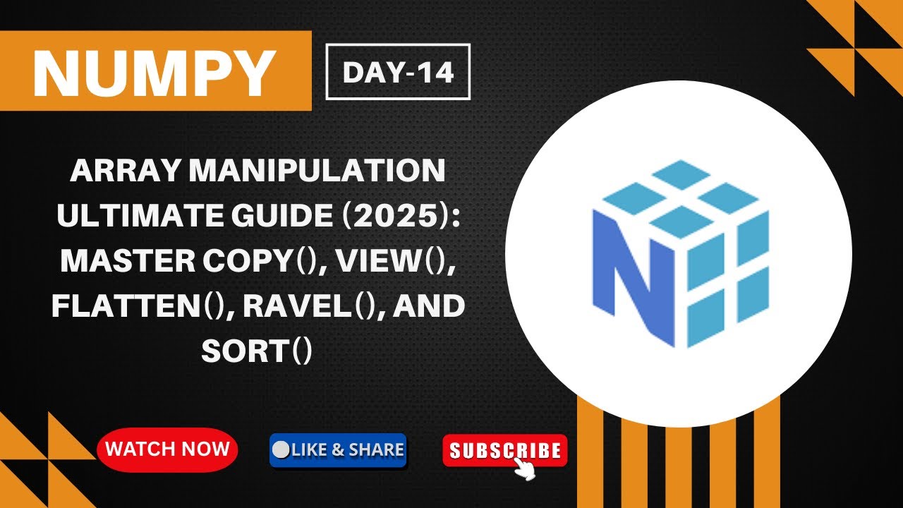 NumPy Array Manipulation ULTIMATE Guide (2025): Master copy(), view(), flatten(), ravel ...