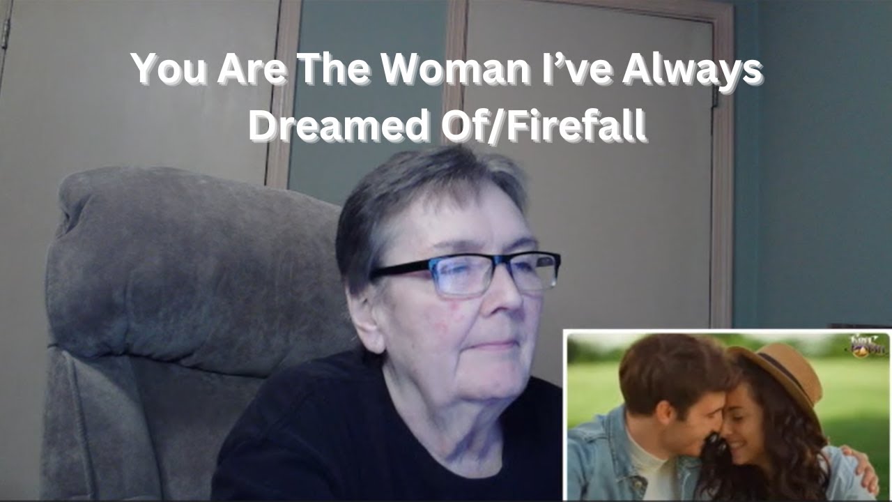 You Are The WomanThat I've Always Dreamed Of/Firefall - YouTube