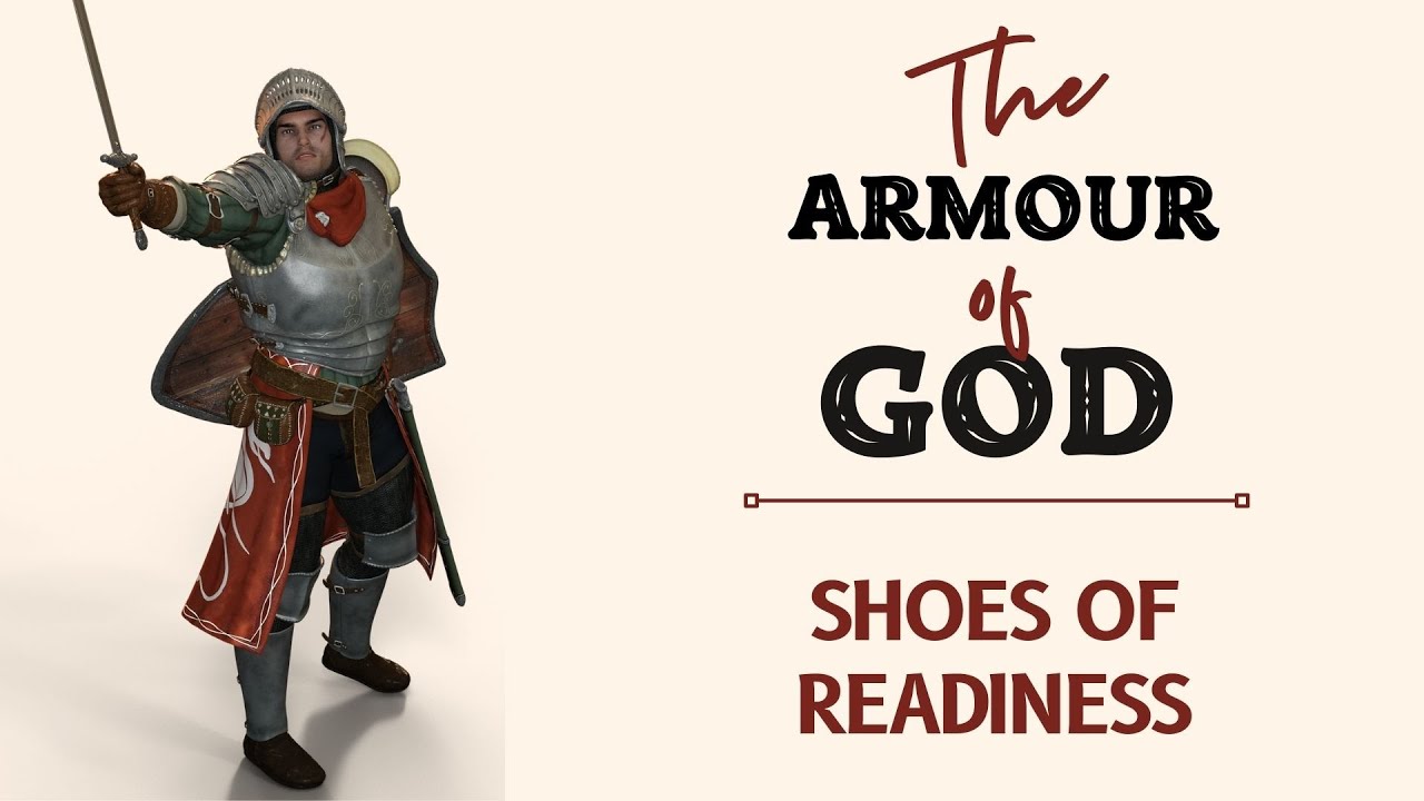 The Armour of God - #3 Shoes of Readiness - YouTube