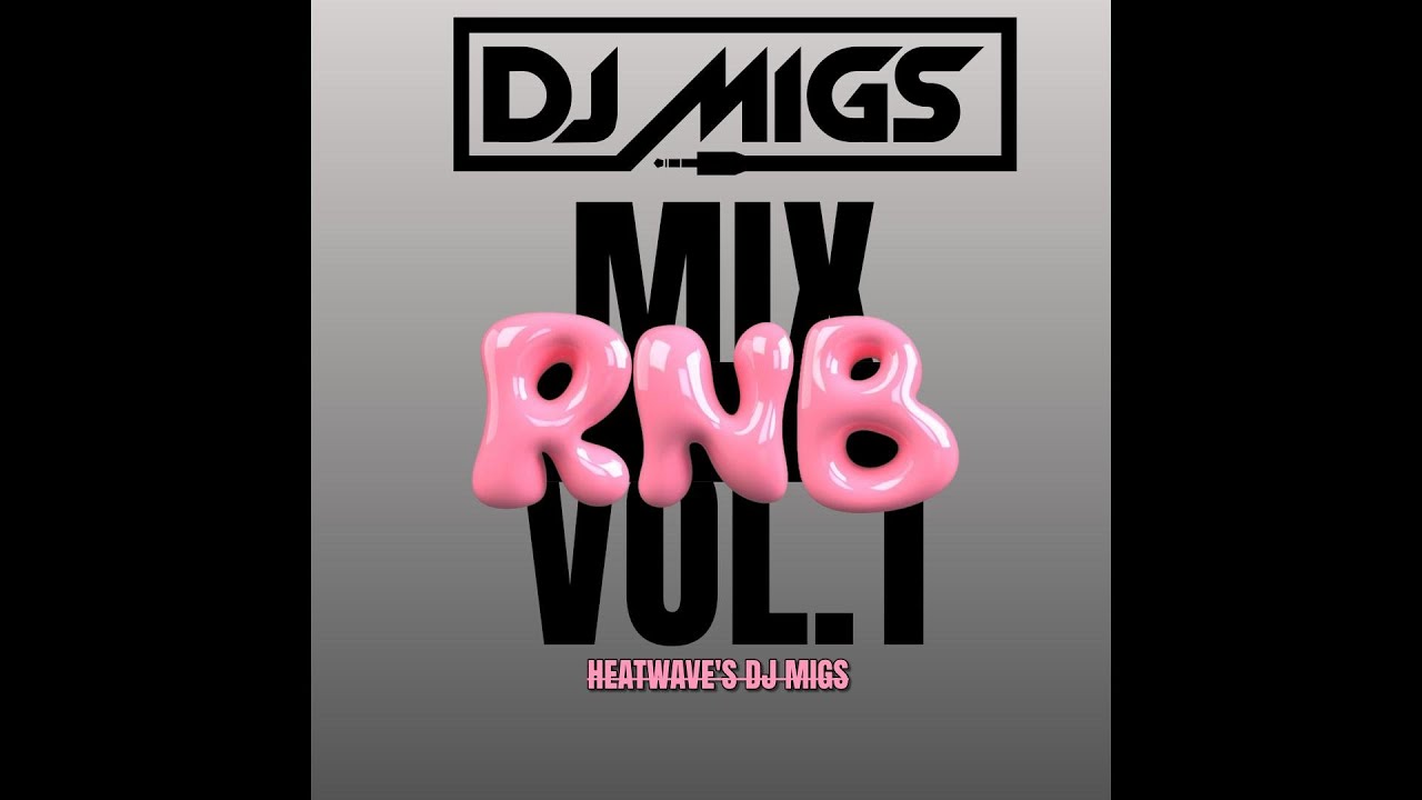 R&B Mix Vol 1 by DJ MIGS - YouTube