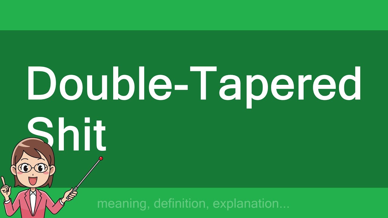 Double-Tapered Shit - YouTube