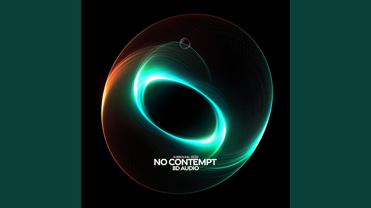 No Contempt (8D Audio) - YouTube