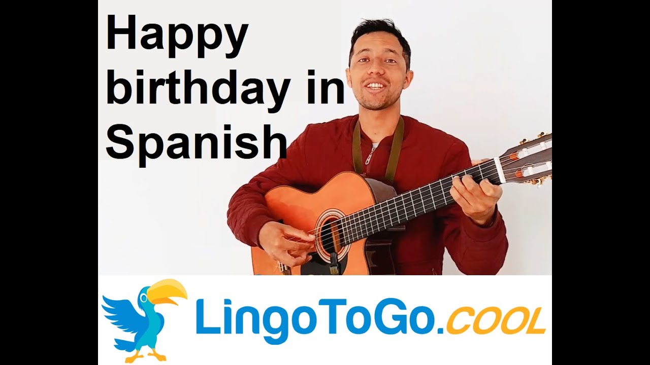 How To Say Happy Birthday In Spanish The Happy Birthday Song In how-to-say-happy-birthday-in-spanish-the-happy-birthday-song-in