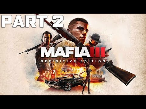 Mafia 3: Definitive Edition - Part 2 | No Commentary - YouTube