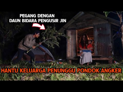 CAMPING HOROR: ADA HANTU KELUARGA DI RUMAH ANGKER DI DALAM HUTAN