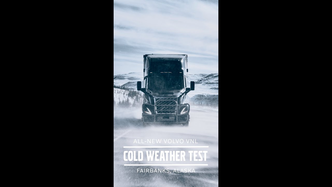 Volvo Trucks — Cold Weather Test of the VNL - YouTube
