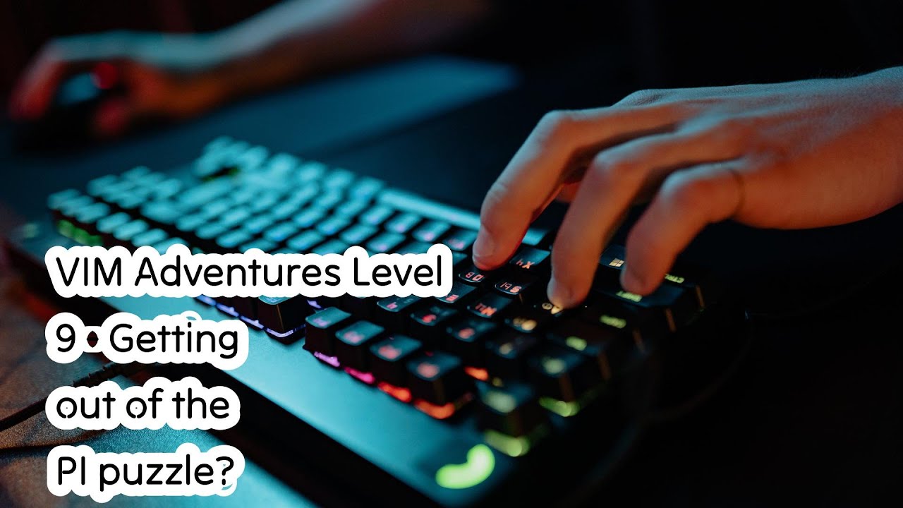 VIM Adventures Level 9 - Getting out of the PI puzzle? - YouTube