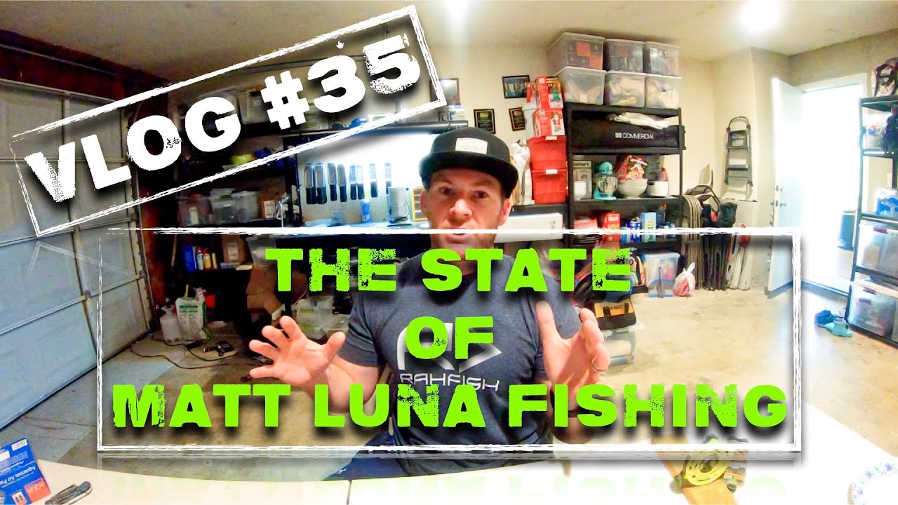 The State of Matt Luna Fishing - 2018 heading into 2019 - YouTube