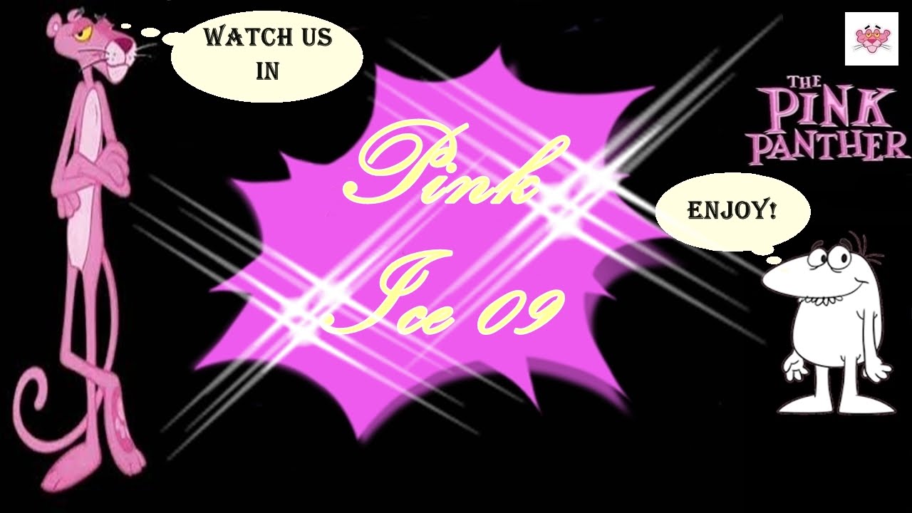 Pink Panther 09 Pink Ice - YouTube