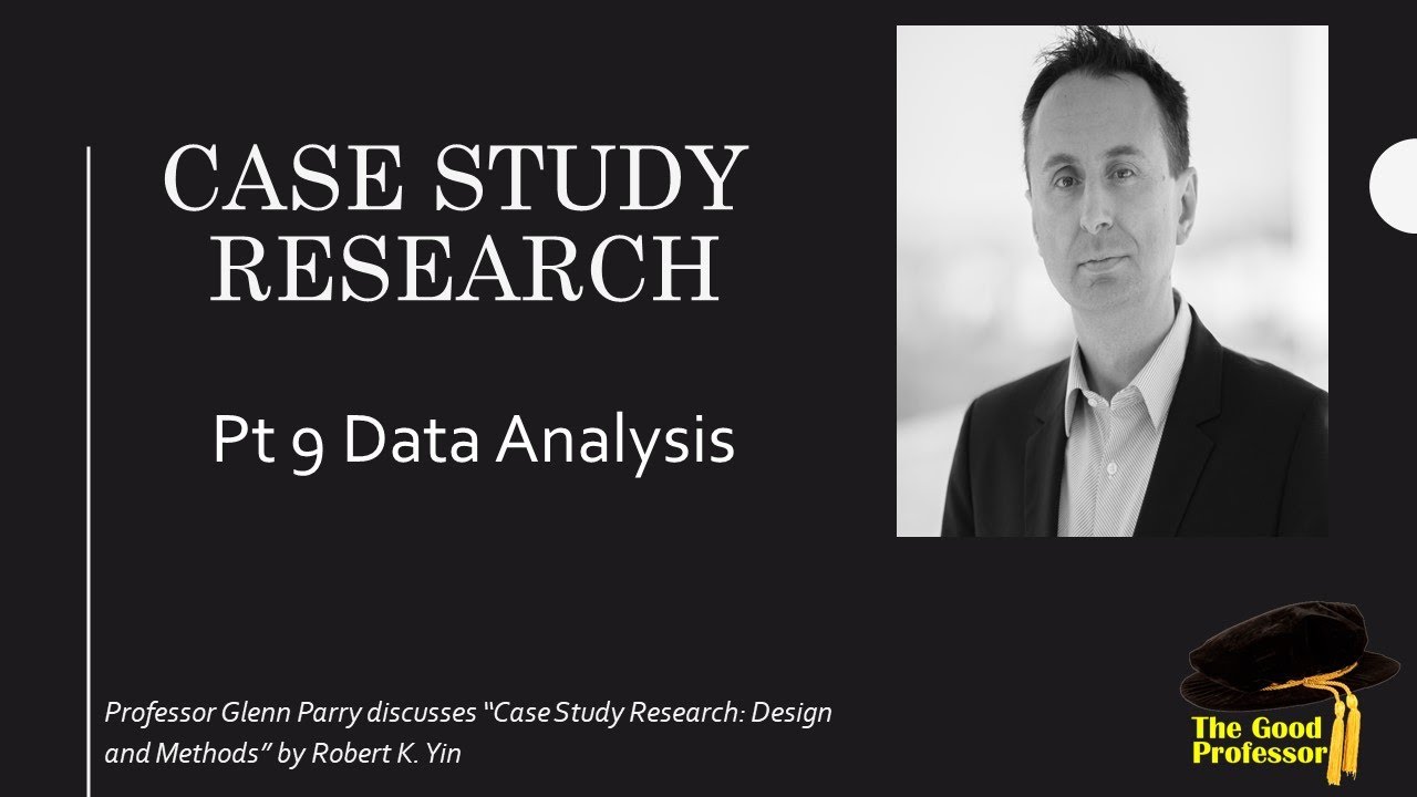 Yin (2003) Case Study Research pt 9 Data Analysis - YouTube