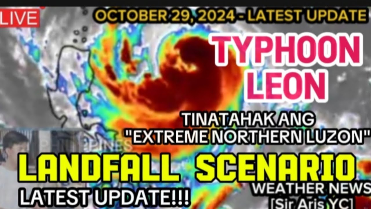 TYPHOON LEON TINATAHAK ANG EXTEME NORTHERN LUZON! LANDFALL SCENARIO ...