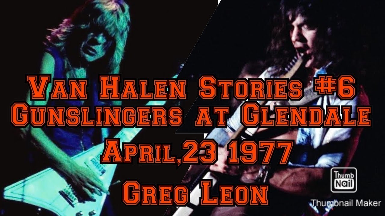 Van Halen Stories #6 Greg Leon April 23,1977 Quiet Riot and Van Halen ...