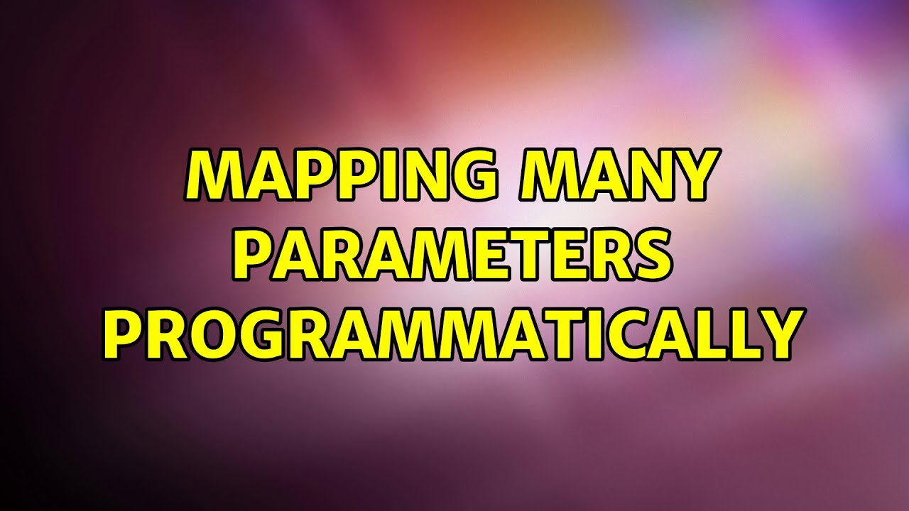 Mapping Many Parameters Programmatically (2 Solutions!!) - YouTube