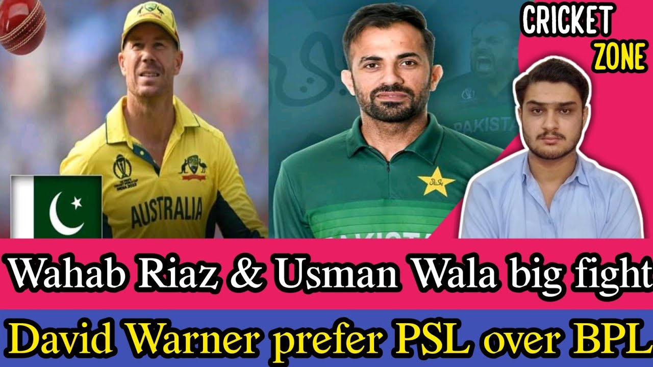 Wahab Riaz and Usman wala fight | David Warner prefers PSL over BPL ...