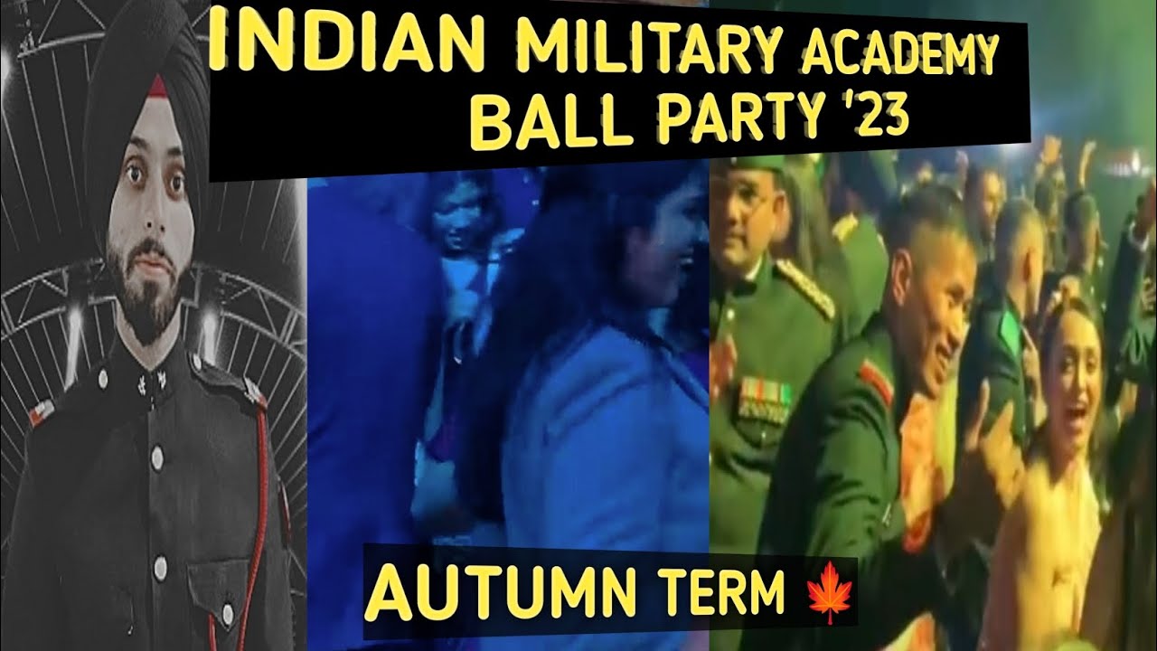 INDIAN MILITARY ACADEMY DEHRADUN , BALL PARTY '23 , AUTUMN TERM 🍁 - YouTube
