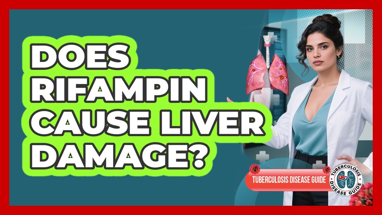 Does Rifampin Cause Liver Damage? - Tuberculosis Disease Guide - YouTube