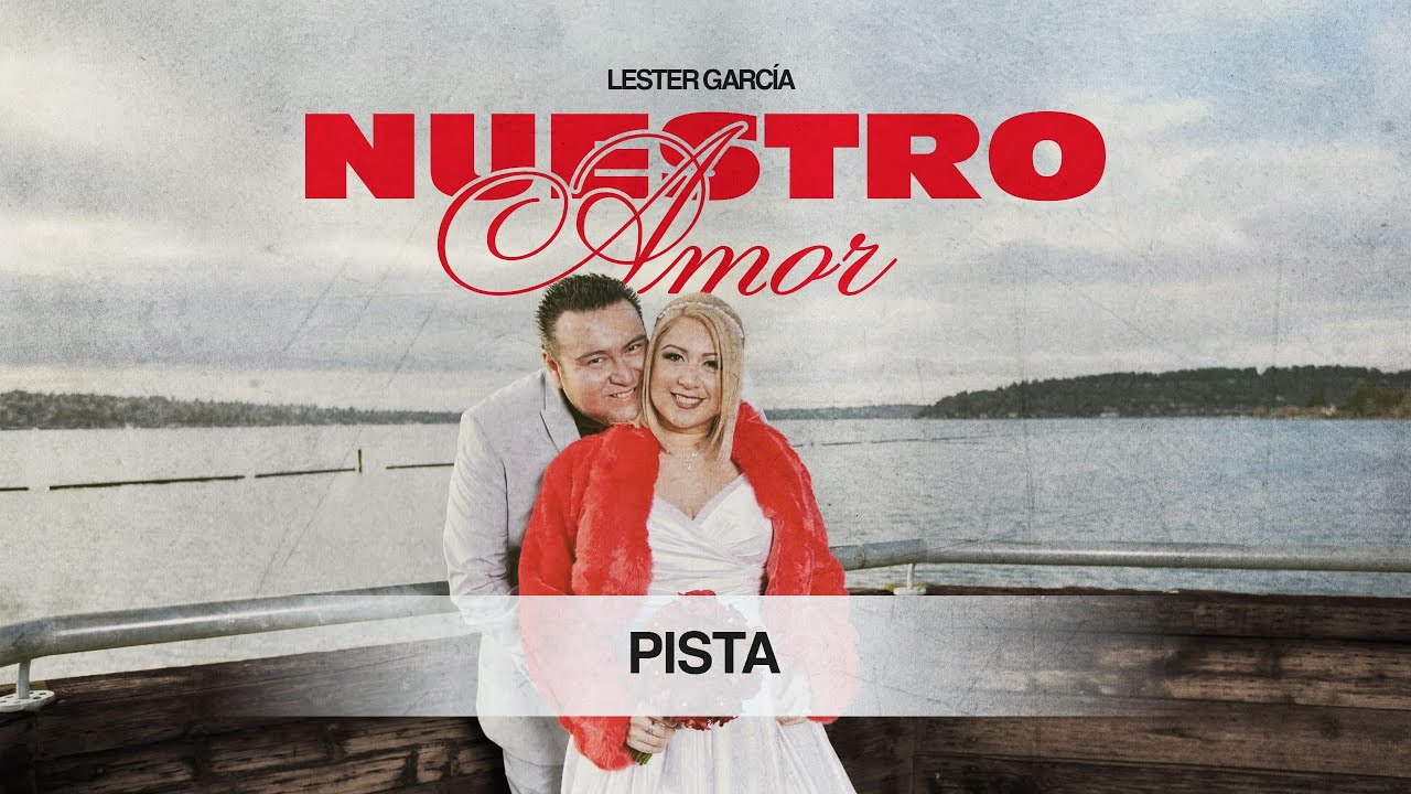 Lester Garcia - PISTA Nuestro Amor. - YouTube