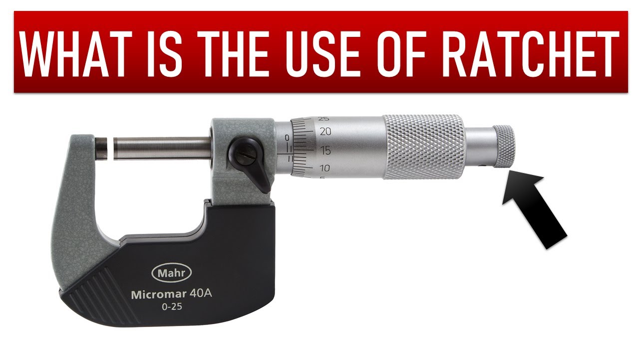 What is the use of ratchet in micrometers metrology and measurement # ...