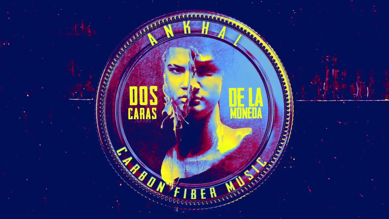 ANKHAL - DOS CARAS DE LA MONEDA (Video Lyric) - YouTube