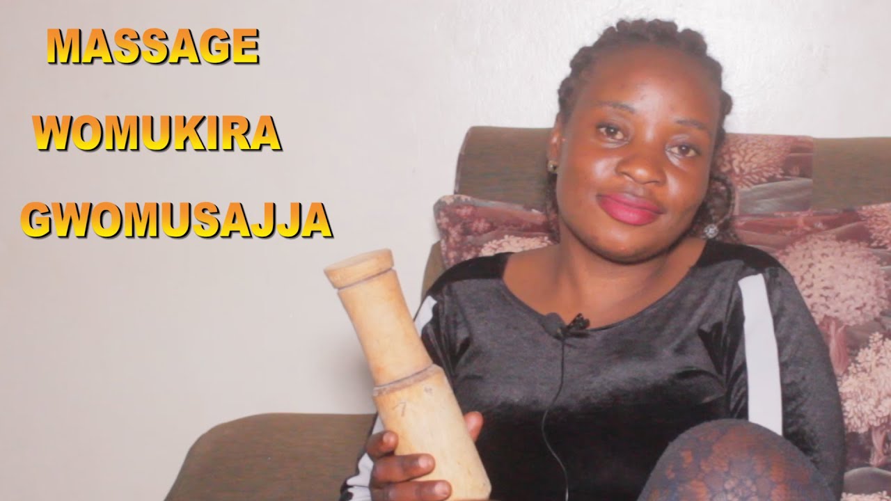 MASSSAGE WEMBOLO WUUNO, YIGA OKUMAZISA OMUKIRA GWOMUSAJJA NGA TAKUZINYE ...