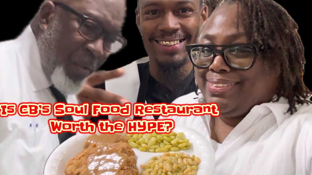 Is CB’s Soul Food Restaurant Worth the HYPE? - YouTube