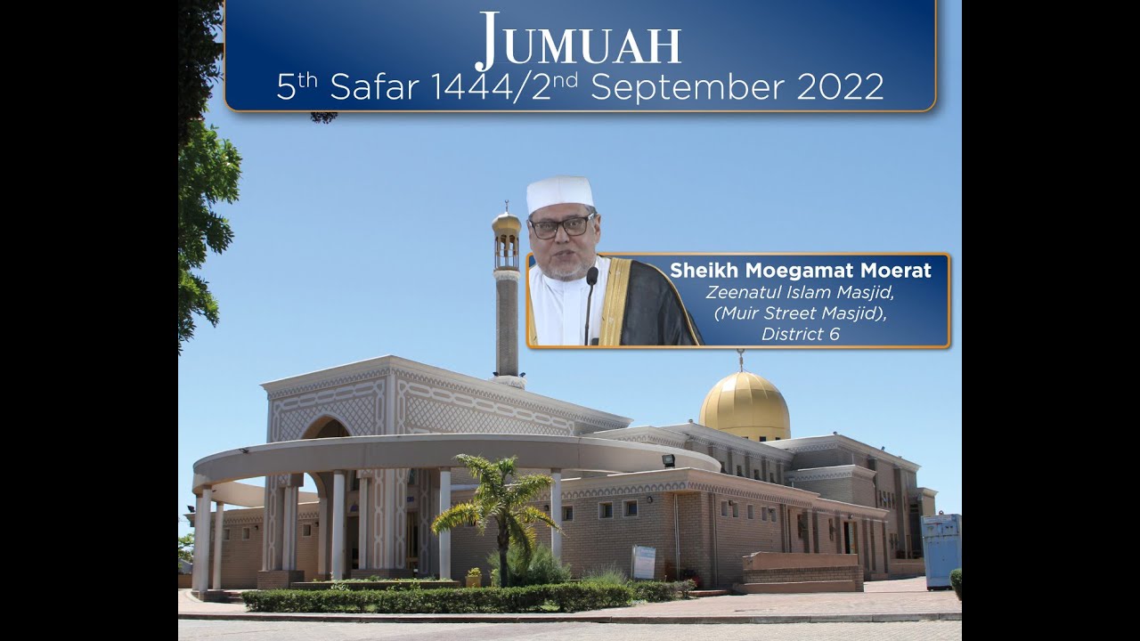 Sheikh Moegamat Moerat: Divine Conduct Jumuah 5 Safar 1444/2 September ...
