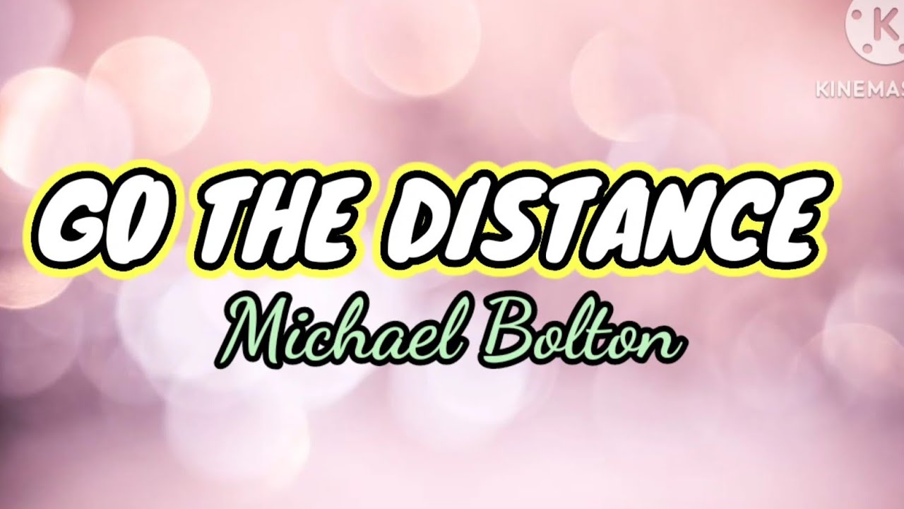 Michael Bolton - Go the Distance (Lyrics) #Michael Bolton # ...