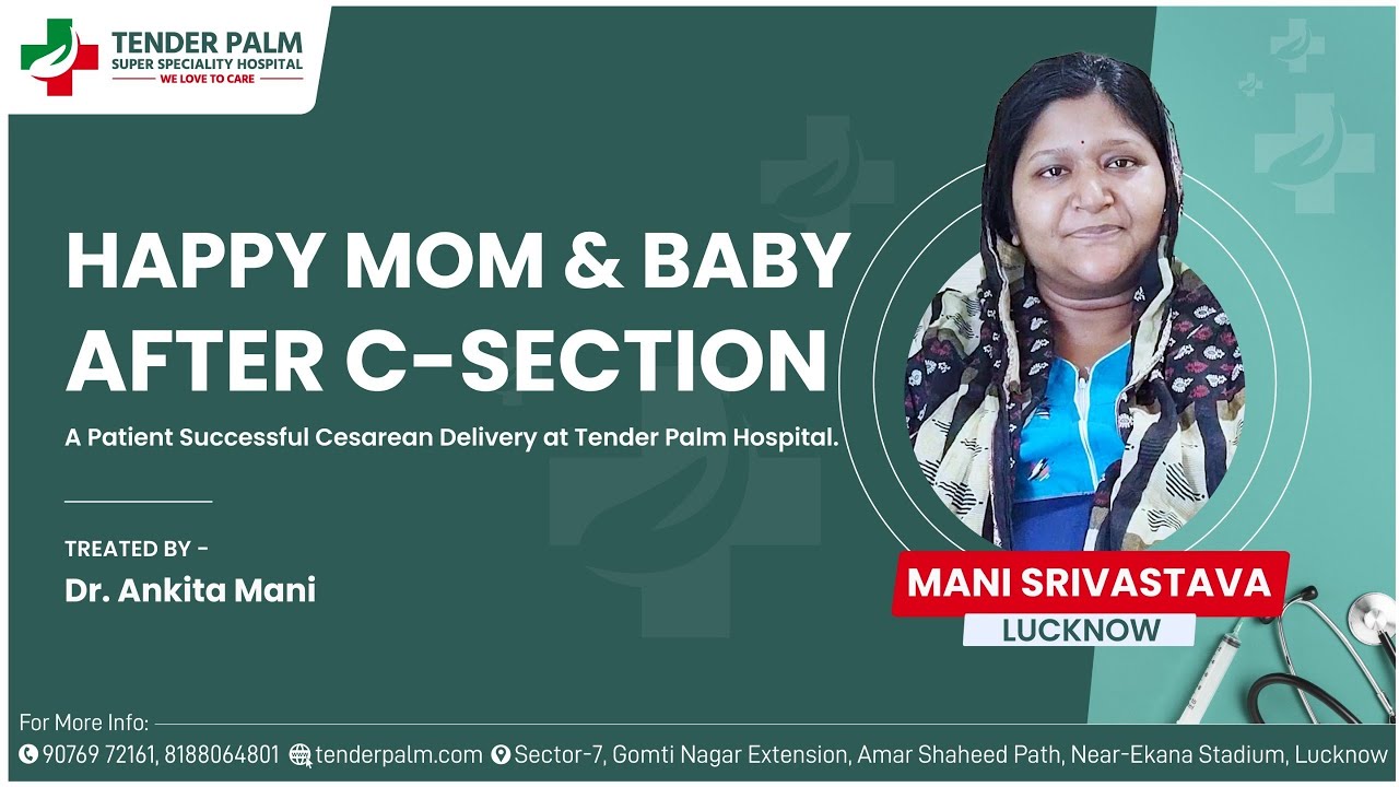 A patient's success story of C-Section with expert care at Tender Palm ...