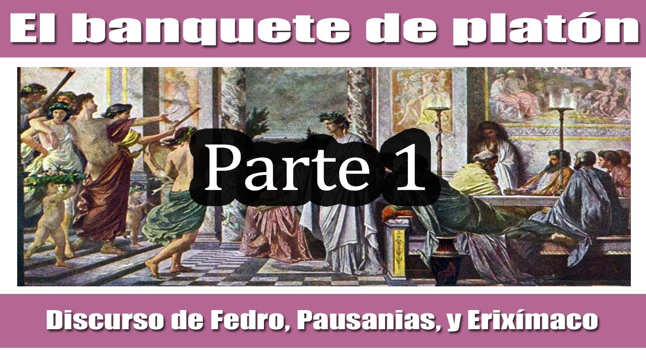 EL BANQUETE DE PLATÓN RESEÑA [PRIMERA PARTE] - YouTube