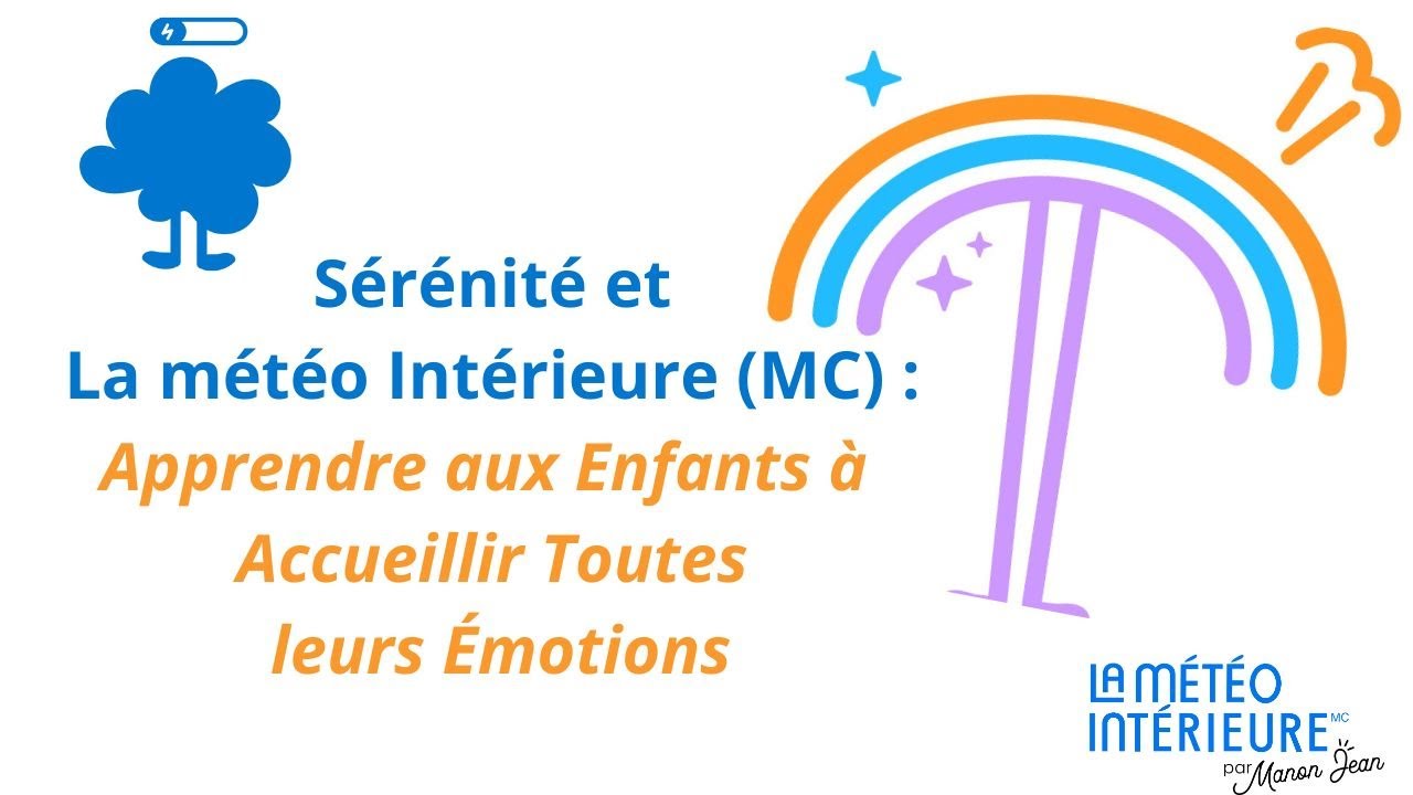 Sérénité et La météo Intérieure (MC) : Apprendre aux Enfants à ...