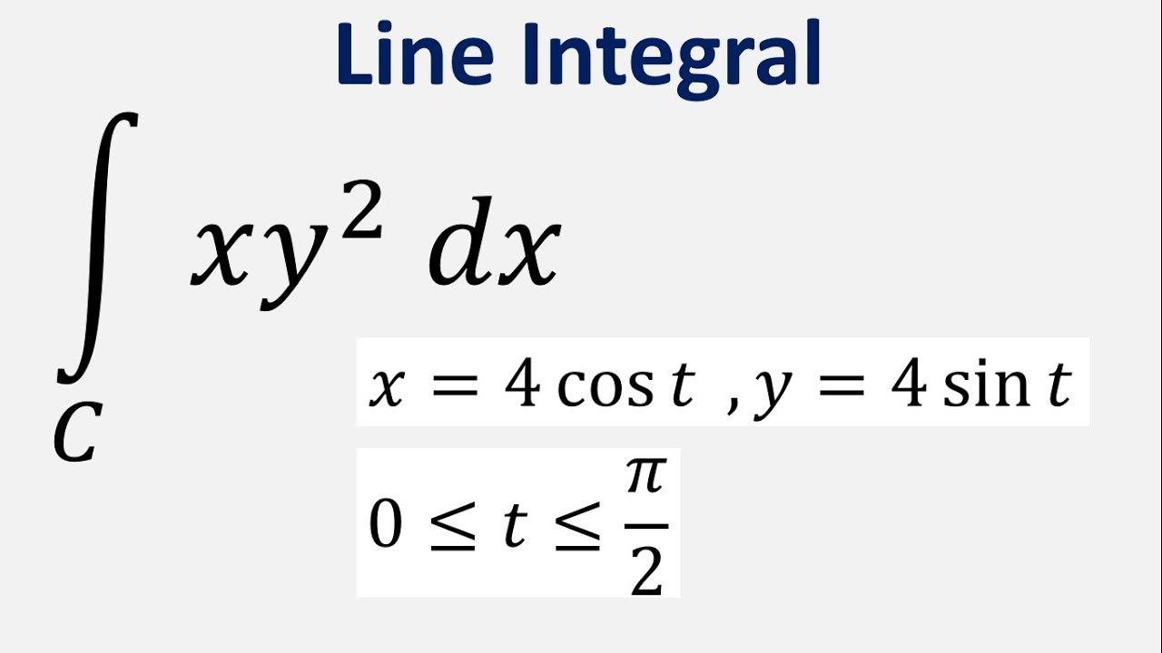 Evaluate The Line Integral Xy 2 Dx On The Quarter Circle C Defined By X Evaluate The Line Integral Xy 2 Dx On The Quarter Circle C Defined By X
