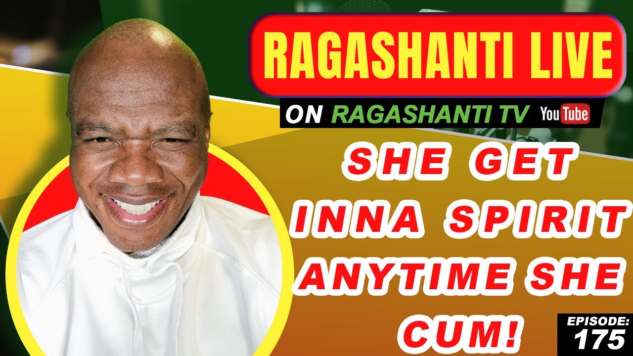 SHE GET INNA SPIRIT ANYTIME SHE CUM! - RAGASHANTI LIVE - EP. 175 - DEC. 9, 2022 - BRIDGE 99FM ...