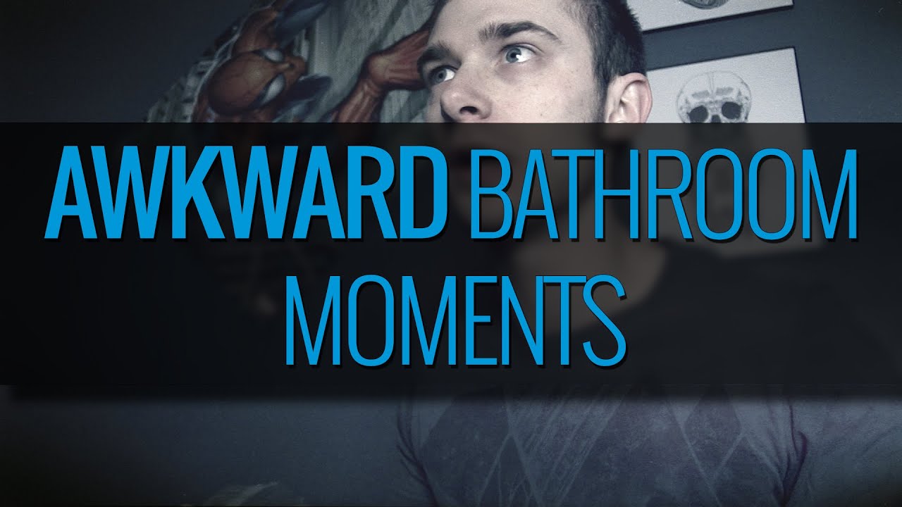 3 of the WORST Awkward Bathroom Moments - YouTube