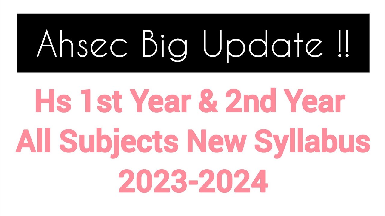 Ahsec HS 1st And 2nd Year New Syllabus Notification 2023 24 Change In ahsec-hs-1st-and-2nd-year-new-syllabus-notification-2023-24-change-in